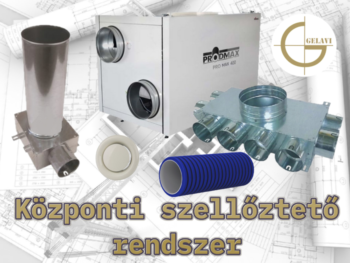 Hővisszanyerős szellőztető rendszer kiépítése - Gelavi építőipari ...